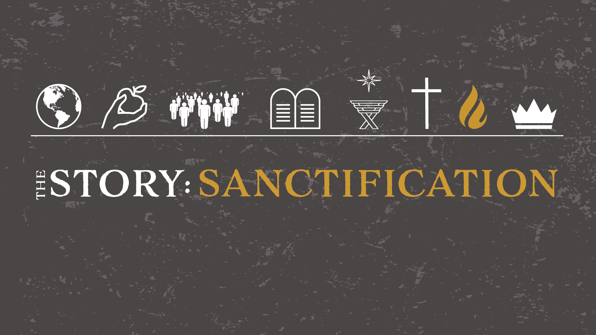 The Story: Sanctification – Alliance Bible Church – captivating ...